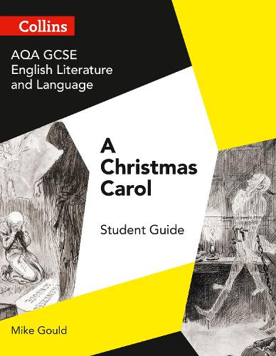 AQA GCSE English Literature and Language - A Christmas Carol - Mike Gould