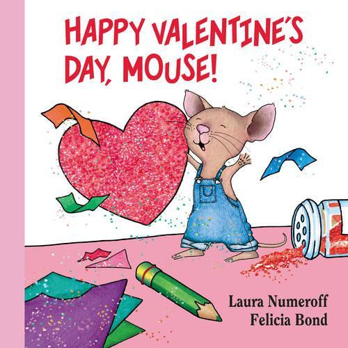 Happy Valentine's Day, Mouse! Lap Edition - Laura Numeroff