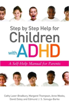 Step by Step Help for Children with ADHD - Margaret Thompson, Cathy ...