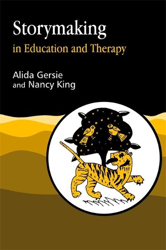 Storymaking in Education and Therapy - Alida Gersie, Nancy King
