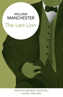 The Last Lion: Winston Spencer Churchill - William Manchester