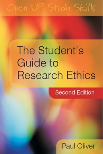 The Student's Guide to Research Ethics - Paul Oliver