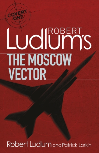 Robert Ludlum's The Moscow Vector - Robert Ludlum, Patrick Larkin