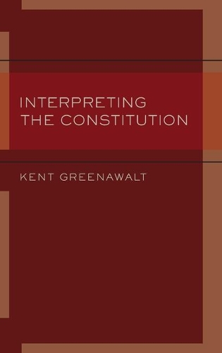 Interpreting the Constitution - Columbia University) Kent (University ...