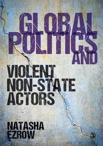 Global Politics and Violent Non-state Actors - Natasha Ezrow