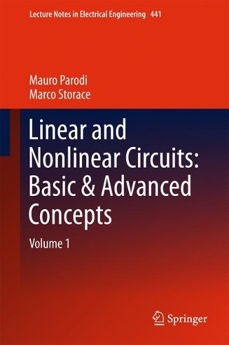 Linear and Nonlinear Circuits: Basic & Advanced Concepts - Mauro Parodi, Marco Storace