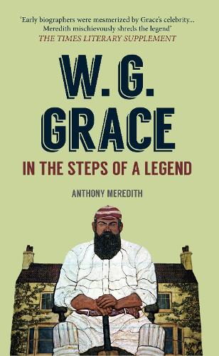 W.G Grace - Anthony Meredith