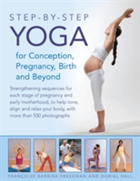 Step-by-Step Yoga for Conception, Pregnancy, Birth and Beyond ...