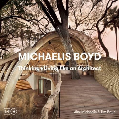 Thinking & Living Like An Architect - Alex Michaelis, Tim Boyd