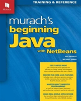 Murach's Beginning Java with NetBeans - Joel Murach, Michael Urban