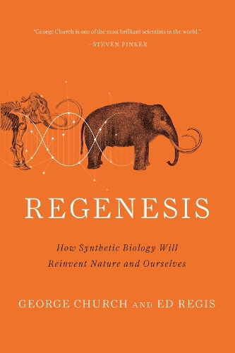 Regenesis - Ed Regis, George Church