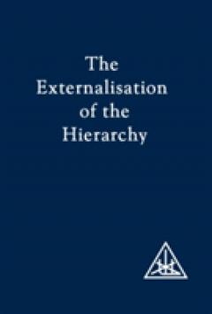 Externalization of the Hierarchy - Alice A. Bailey