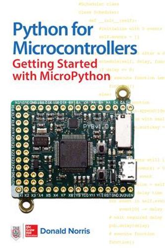 Python for Microcontrollers: Getting Started with MicroPython - Donald Norris