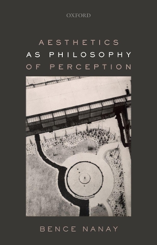 Aesthetics as Philosophy of Perception - Cambridge) Bence (University ...