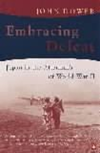 Embracing Defeat - John W. Dower