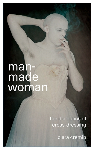 Man-Made Woman - Ciara Colin Cremin
