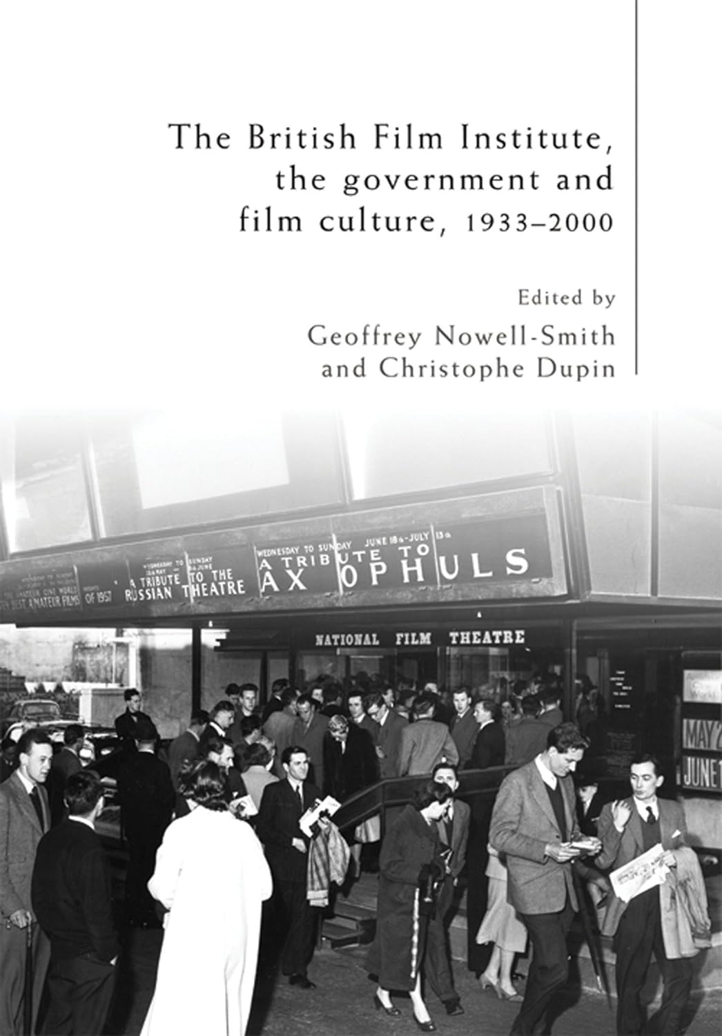 The British Film Institute, the Government and Film Culture, 1933-2000 ...
