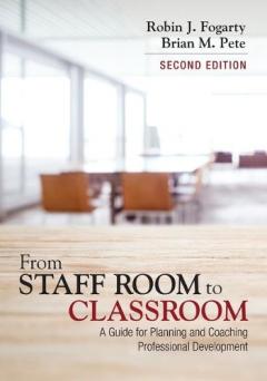 From Staff Room to Classroom - Robin J. Fogarty, Brian M. Pete