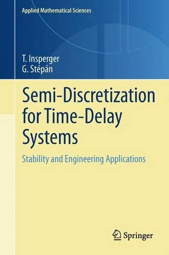 Semi Discretization For Time Delay Systems Tamas Insperger Gabor Stepan