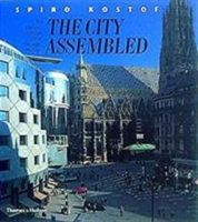 City Assembled: Elements of Urban Form Through History - Spiro Kostof ...
