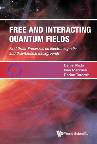 Free And Interacting Quantum Fields - Romania) Ioan (Alexandru Ioan ...