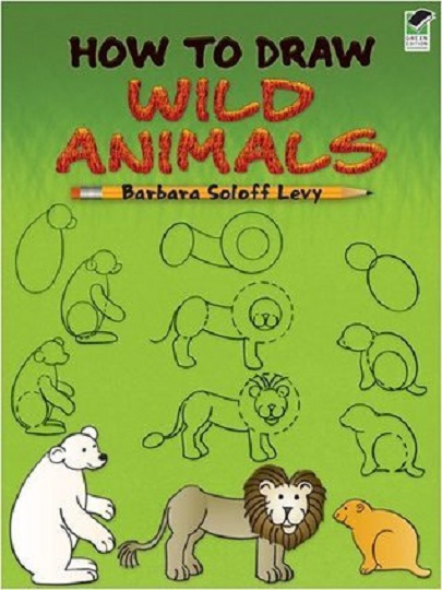 How to Draw Wild Animals - Barbara Soloff Levy