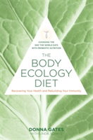 The Body Ecology Diet - Donna Gates, Linda Schatz