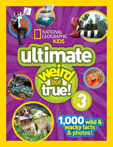 Ultimate Weird but True! 3 - National Geographic Kids