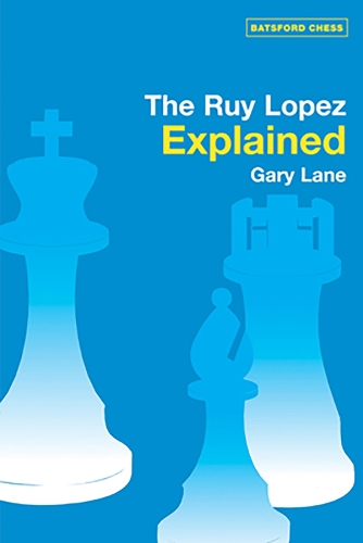 Ruy Lopez Explained - Gary Lane