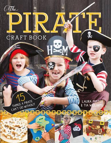 Pirate Craft Book - Laura Minter, Tia Williams