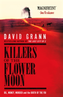 Killers of the Flower Moon - David Grann