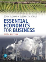 Essential Economics for Business (formerly Economics and the Business ...