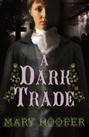 A Dark Trade - Mary Hooper