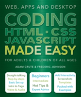 Coding HTML CSS JAVA Made Easy - Adam Crute, Frederic Johnson