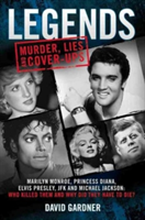 Legends: Murder, Lies and Cover-Ups - David Gardner