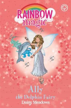 Rainbow Magic: Ally the Dolphin Fairy - Daisy Meadows