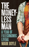 The Moneyless Man - Mark Boyle
