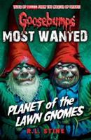 Most Wanted: Planet of the Lawn Gnomes - R.L. Stine