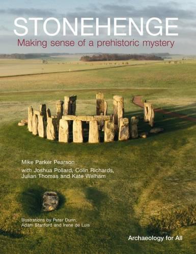 Stonehenge - Mike Parker Pearson, Joshua Pollard, Colin Richards ...