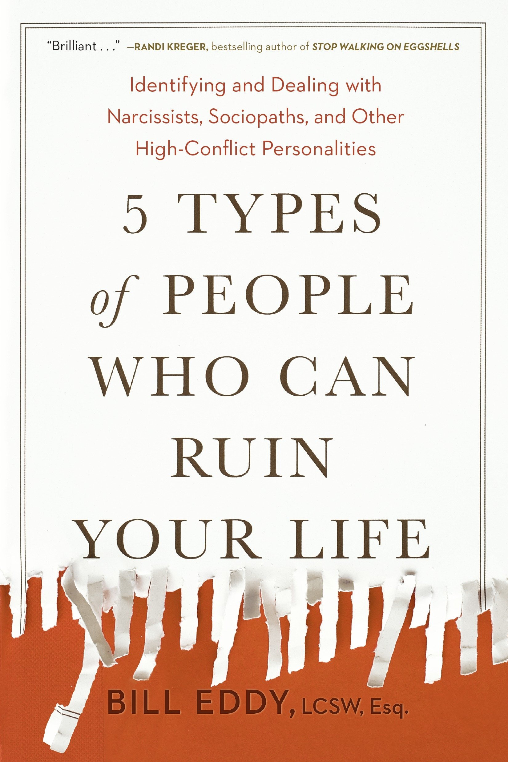 5 Types of People Who Can Ruin Your Life - Bill Eddy 5 Types of People Who Can Ruin Your Life - Bill Eddy
