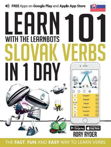 Learn 101 Slovak Verbs in 1 Day with the Learnbots - Rory Ryder