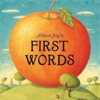 Alison Jay's First Words - Alison Jay