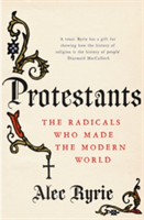 Protestants - Professor Alec Ryrie