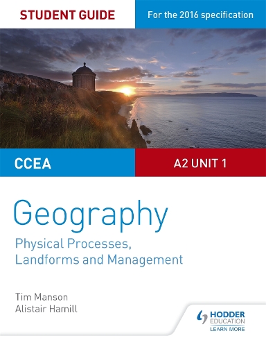 CCEA A2 Unit 1 Geography Student Guide 4: Physical Processes, Landforms ...