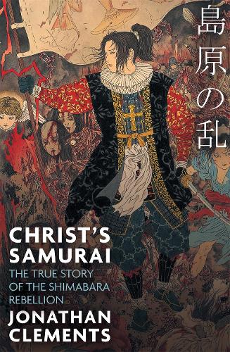 Christ's Samurai - Jonathan Clements