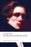 The Lifted Veil, and Brother Jacob - George Eliot