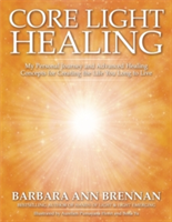 Core Light Healing - Barbara Ann Brennan
