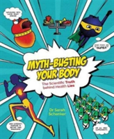 Myth-busting Your Body - Sarah Schenker