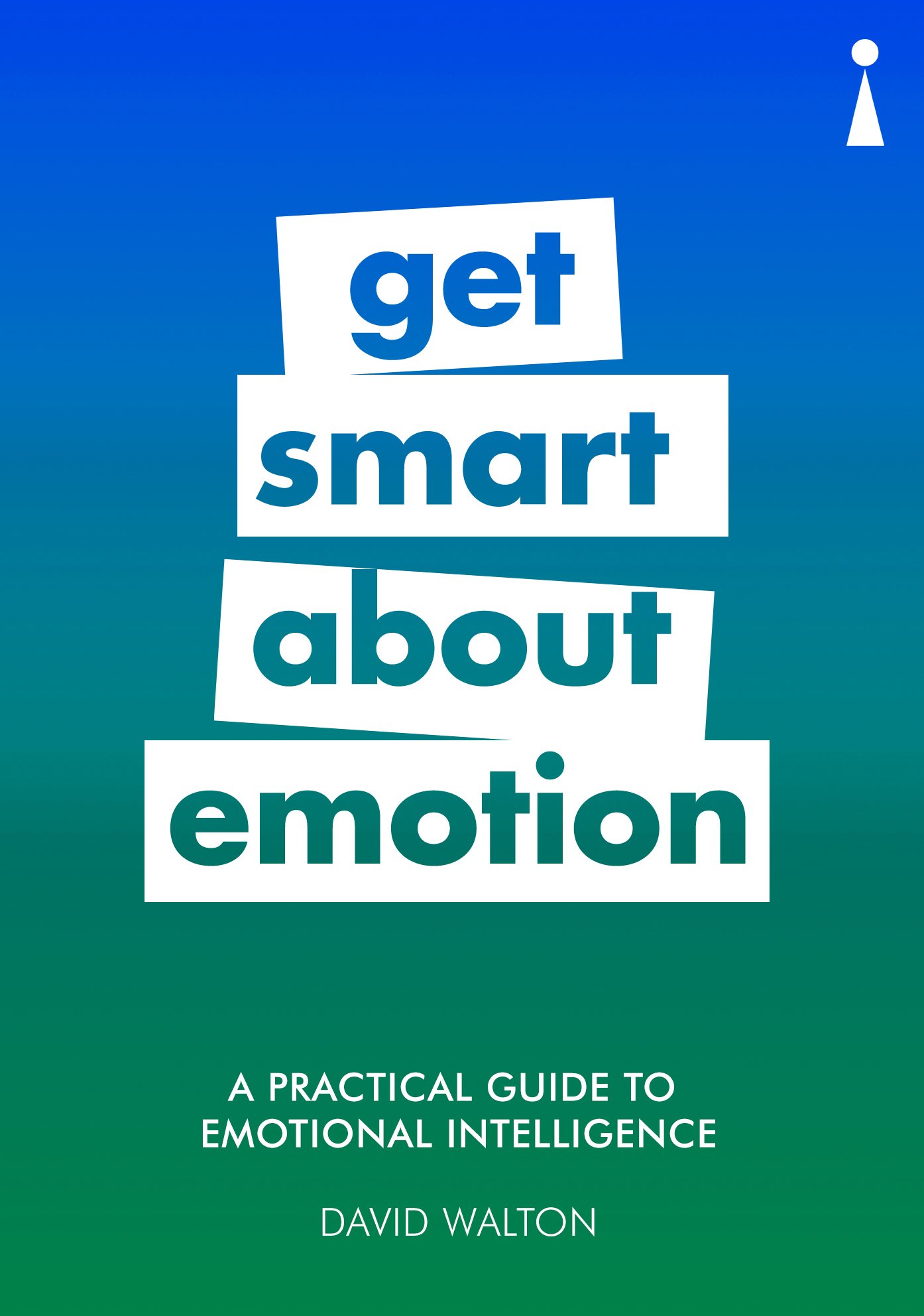 A Practical Guide to Emotional Intelligence - David Walton A Practical Guide to Emotional Intelligence - David Walton