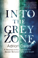 Into the Grey Zone - Adrian Owen